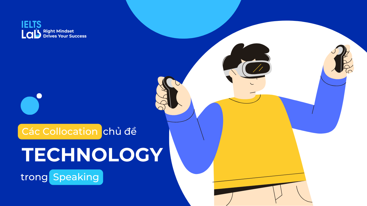 Các collocation về Technology trong IELTS Speaking - IELTS Lab - Luyện ...