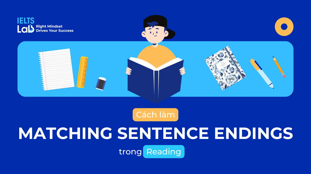 Cách làm dạng bài Matching Sentence Endings trong IELTS Reading - IELTS ...