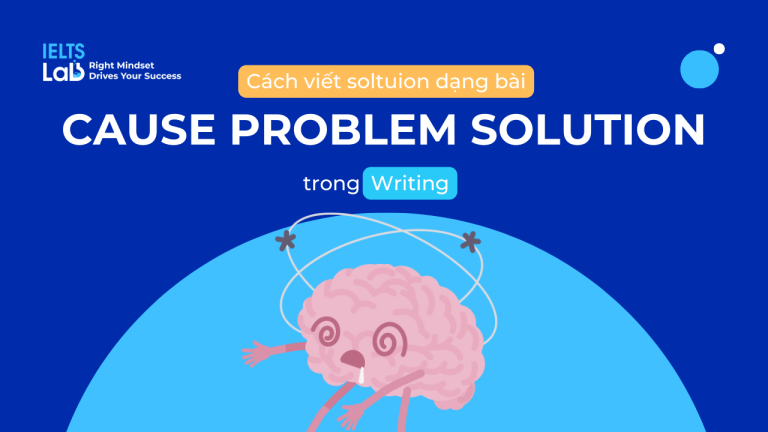 Cách viết solution dạng bài Cause Problem Solution trong Writing ...