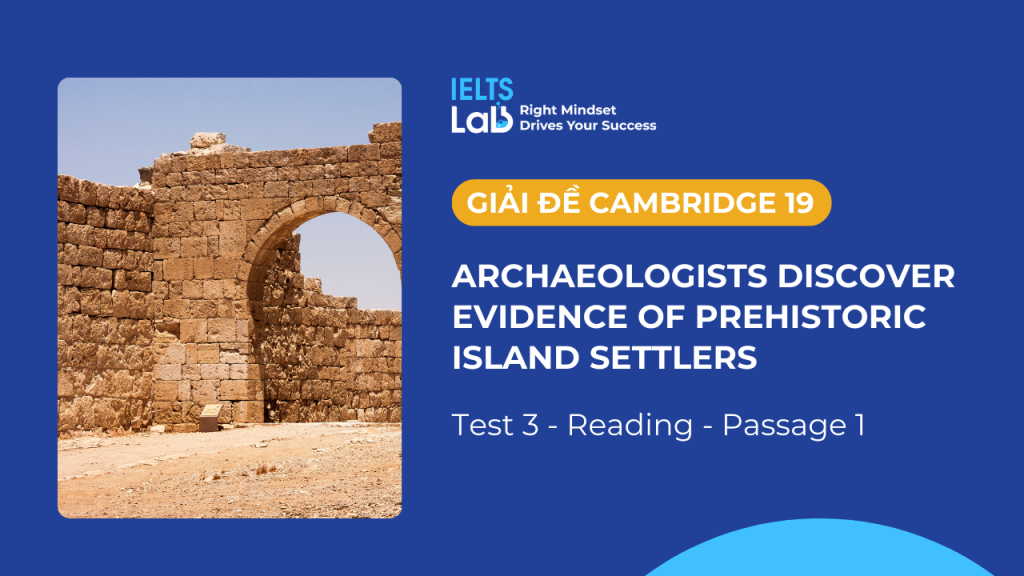 Giải đề Cam 19 chi tiết – Test 3: Passage 1 – Archaeologists discover ...