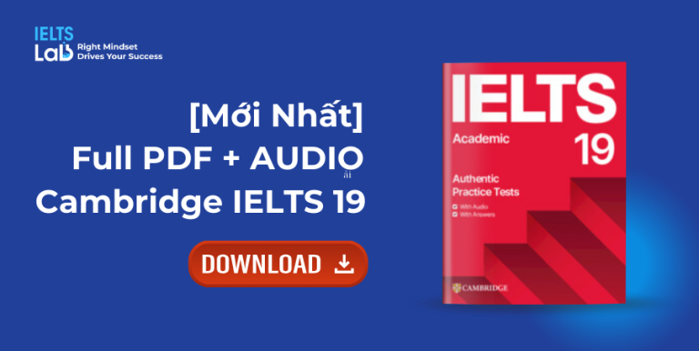 [PDF + Audio] Full version Cambridge IELTS 19 + đáp án