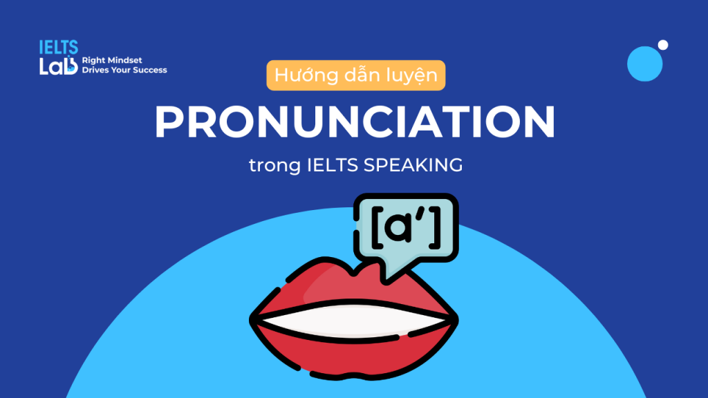 Pronunciation Features trong IELTS Speaking - IELTS Lab - Luyện Thi ...